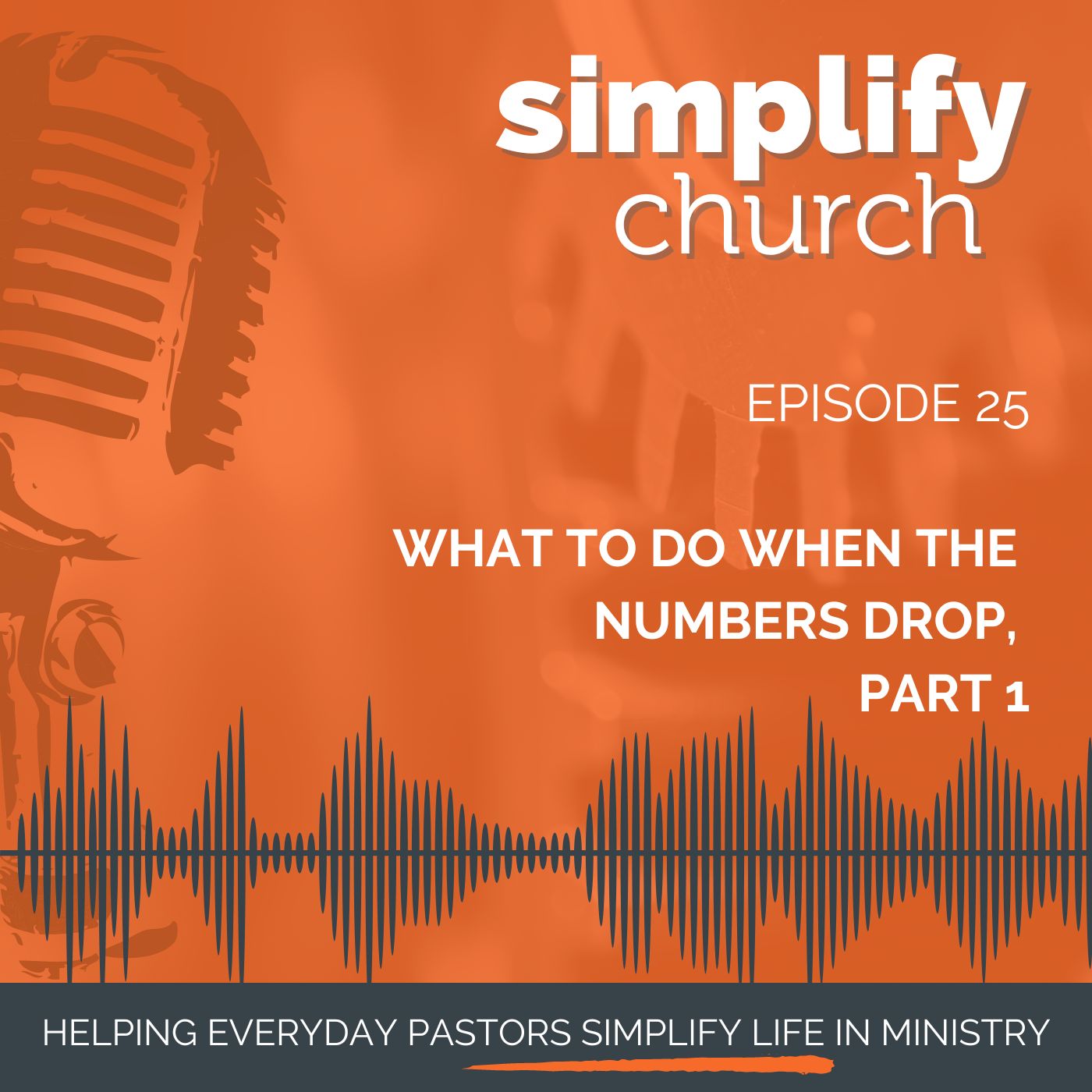 Episode 25 - What To Do When The Numbers Drop Part 1 - Simplifychurch.com